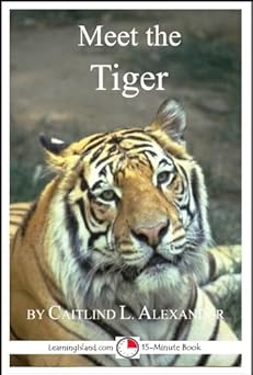 Amazon.co.jp: Meet the Tiger: A 15-Minute Book for Early Readers (Meet the Animals 14) (English ...
