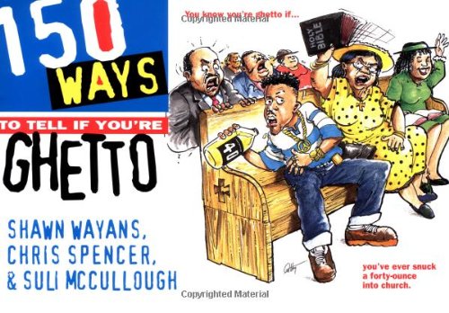 150 Ways to Tell If You're Ghetto: Wayans, Shawn, Spencer, Chris ...