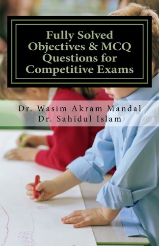 Fully Solved Objectives & MCQ Questions for Competitive Exams: All in ...