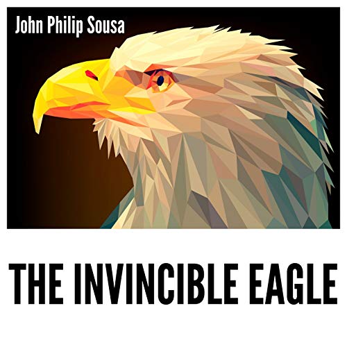 Play The Invincible Eagle by ジョン・フィリップ・スーザ on Amazon Music