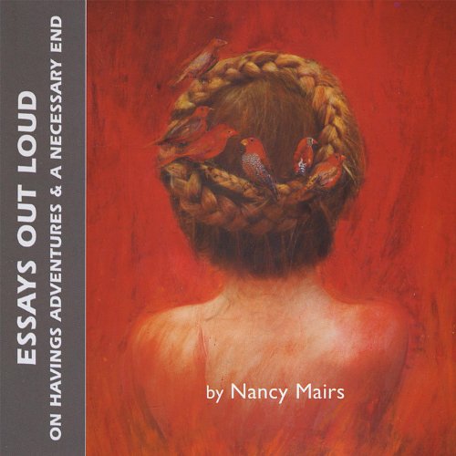 Play Essays Out Loud: On Having Adventures & A Necessary End by Nancy ...