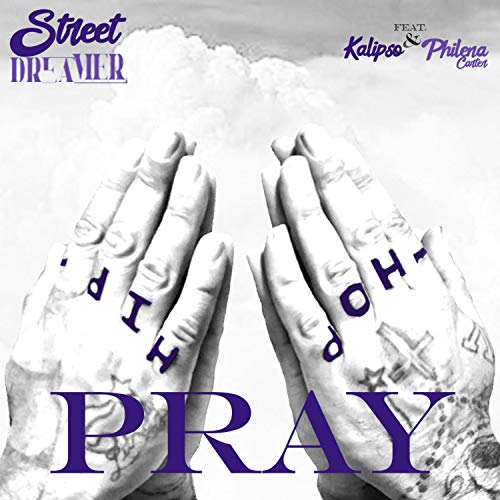 Pray de Street Dreamer feat. Kalipso & Philena Carter en Amazon Music ...