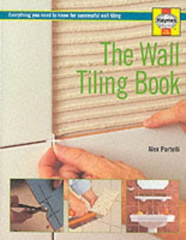 Wall Tiling Book : Everything You Need to Know for Successful ...