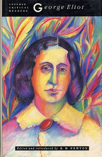 George Eliot (Longman Critical Readers): Newton, K. M.: 9780582040632 ...