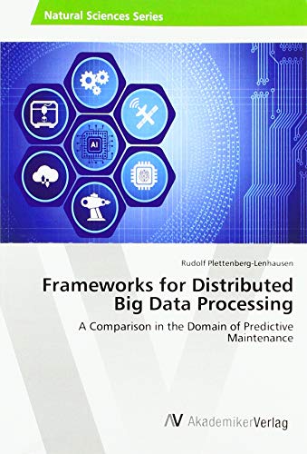 Frameworks for Distributed Big Data Processing: A Comparison in the ...