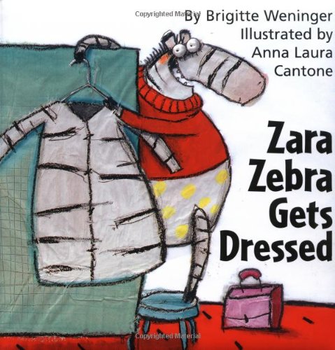 Amazon.com: Zara Zebra Gets Dressed: 9780735817302: Weninger, Brigitte ...