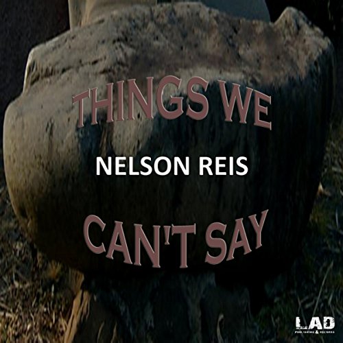 Play Things We Can't Say by Nelson Reis on Amazon Music