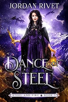 Amazon.com: Dance of Steel (Steel and Fire Book 3) eBook : Rivet ...
