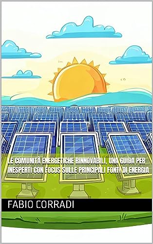 Le comunità energetiche rinnovabili, una guida per inesperti con focus ...