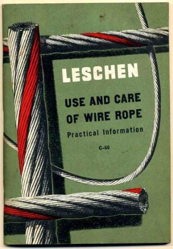 Use and Care of Wire Rope Practical Information C-60: unknown author ...
