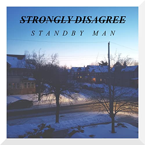 Écouter Standby Man par Strongly Disagree sur Amazon Music Unlimited