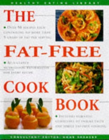 Fat Free Cookbook: Over 50 Nutritious and Tasty Fat-Free Recipes ...