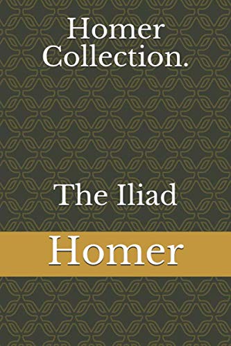 Homer Collection. The Iliad: Amazon.co.uk: Homer, Chapman, George ...