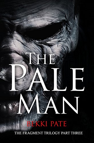 Amazon.com: The Pale Man: The Fragment Trilogy Part Three eBook : Pate ...
