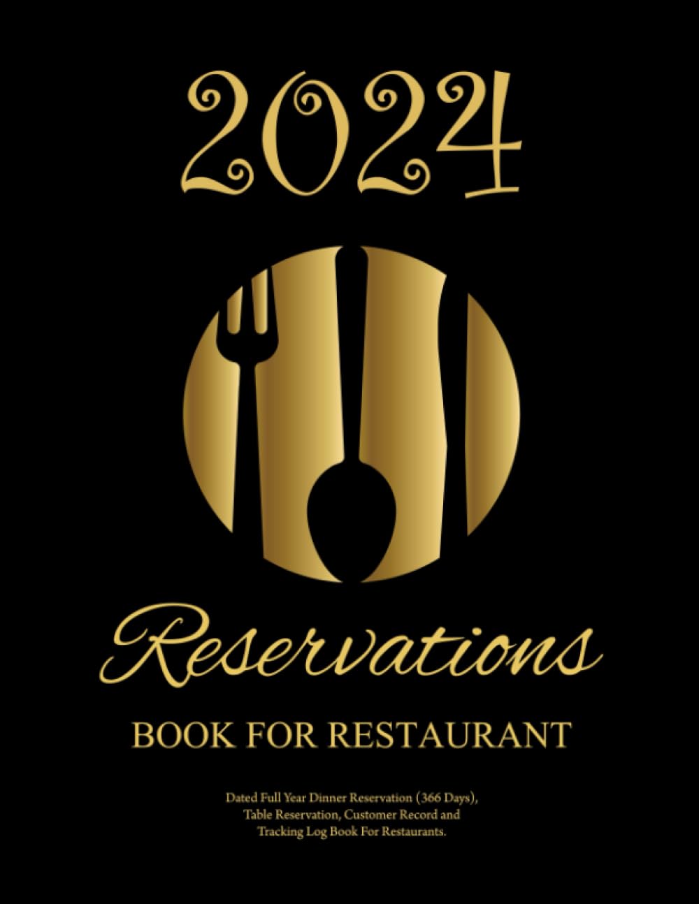 Reservations Book For Restaurant 2024: Dated Full Year Dinner ...
