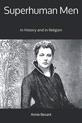 Superhuman Men: In History and in Religion: Besant, Annie ...