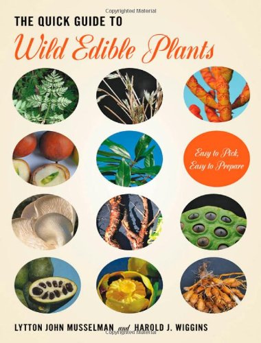 The Quick Guide to Wild Edible Plants: Easy to Pick, Easy to Prepare ...