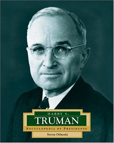 Harry S. Truman: America's 33rd President (Encyclopedia of Presidents ...