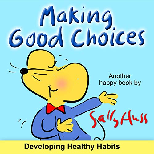 Making Good Choices (Important Children's Picture Book About No ...