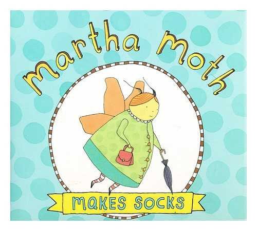 Martha Moth Makes Socks: Evans, Cambria: 9780618557455: Amazon.com: Books
