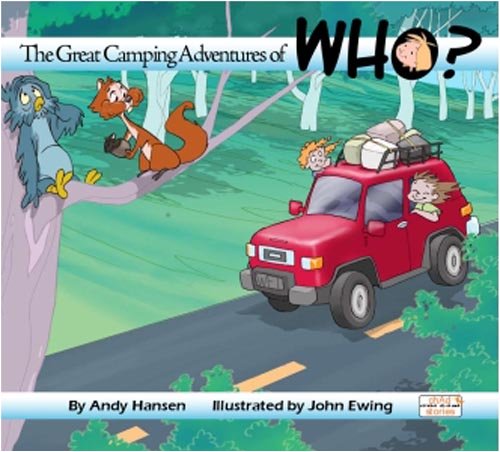 The Great Camping Adventures of Who?: Andy Hansen, John Ewing ...