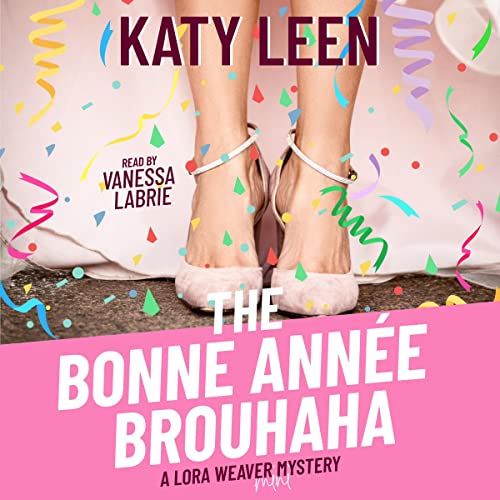 The Bonne Année Brouhaha: A Lora Weaver Mini-Mystery (Lora Weaver ...