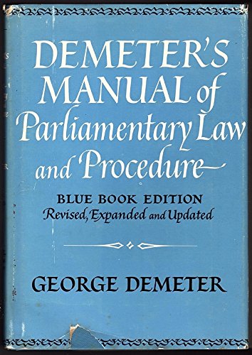 Demeter's Manual of Parliamentary Law and Procedure. Blue Book Edition ...