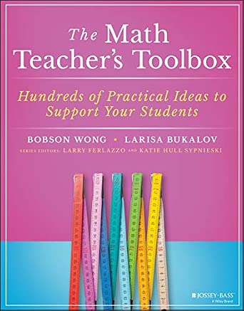 The Math Teacher's Toolbox: Hundreds of Practical Ideas to Support Your ...
