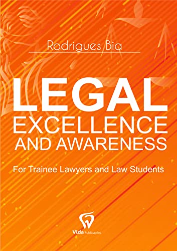 Amazon.com: LEGAL EXCELLENCE AND AWARENESS : FOR TRAINEE LAWYERS AND ...