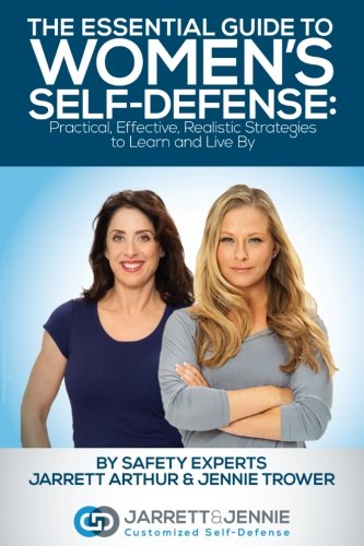 The Essential Guide to Women's Self-Defense: Practical, Effective ...