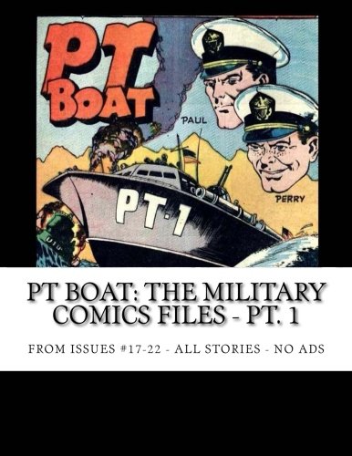 Buy PT Boat: The Comics Files - Pt. 1: From Issues #17-22 --- All ...