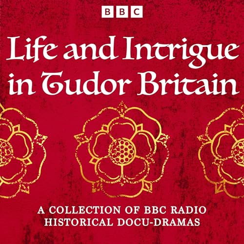 Amazon.com: Life and Intrigue in Tudor Britain: A Collection of BBC ...