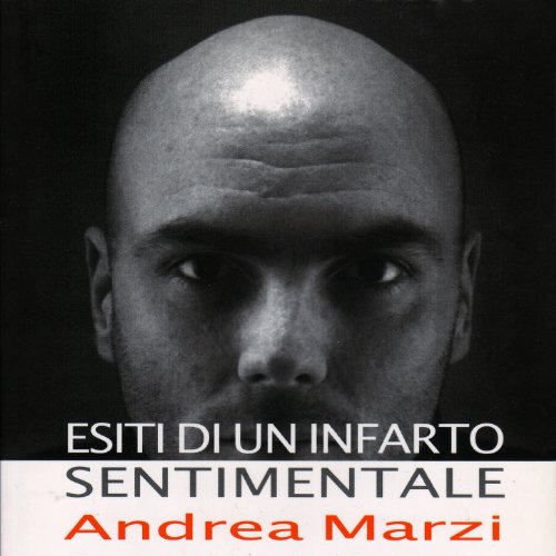 Play Esiti di un infarto sentimentale by Andrea Marzi on Amazon Music