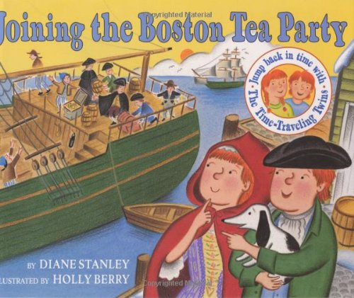 Joining the Boston Tea Party (Time-Traveling Twins): Stanley, Diane ...