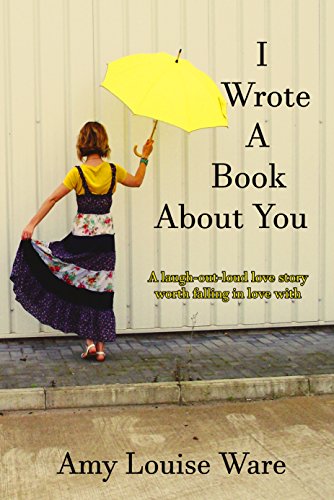 I Wrote A Book About You: A laugh-out loud love story worth falling in ...