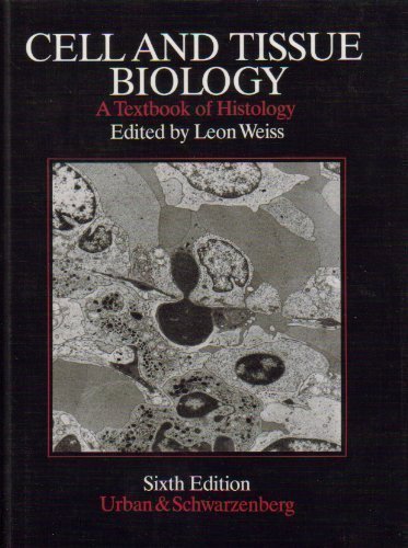 Cell and Tissue Biology: A Textbook of Histology: 9780806721767 ...