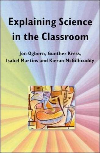 Explaining Science in the Classroom: Ogborn, Jon, Kress, Gunther ...