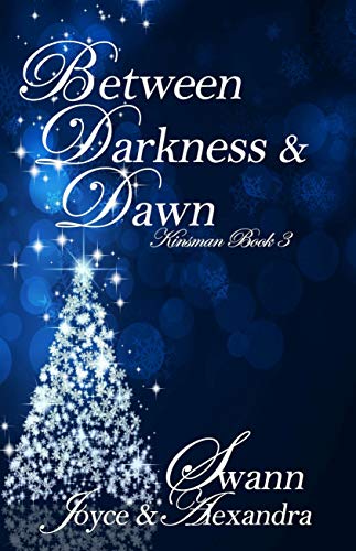 Between Darkness & Dawn (Kinsman Book 3) - Kindle edition by Swann ...