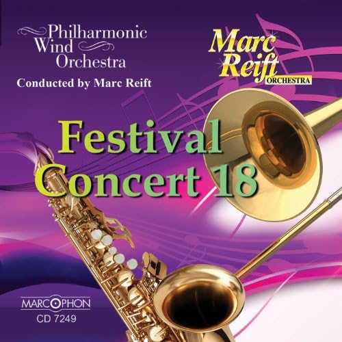 Play Festival Concert 18 by Marc Reift, Philharmonic Wind Orchestra & Marc Reift Orchestra on ...