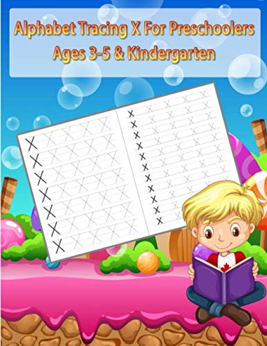 Alphabet Tracing X For Preschoolers Ages 3-5 & Kindergarten: Letter ...