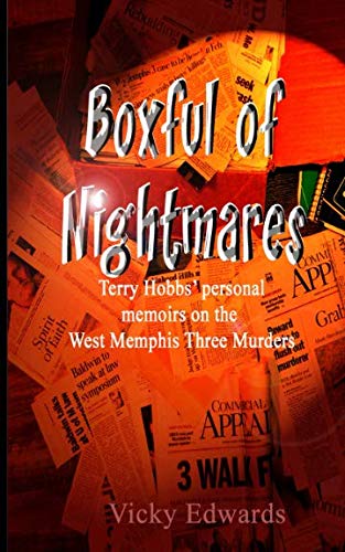 Boxful of Nightmares: Terry Hobbs' personal memoirs on the West Memphis ...