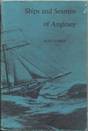 Ships and Seamen of Anglesey (Modern maritime classics reprint): Aled ...