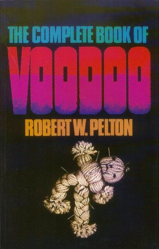Complete Book of Voodoo: Amazon.co.uk: Pelton, Robert W.: 9780942272512 ...