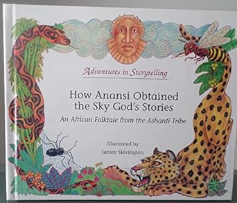 How Anansi Obtained the Sky God's Stories: Livington, Janice ...