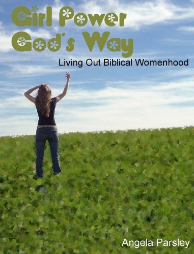 Girl Power, God's Way: Living Out Biblical Womanhood - Kindle edition ...