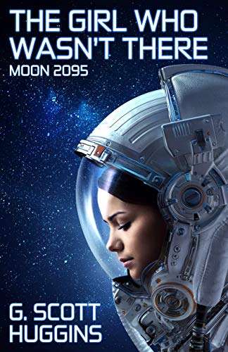 Amazon | The Girl Who Wasn't There (Moon 2095 Book 1) (English Edition ...