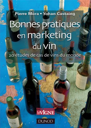 Amazon.fr - Bonnes pratiques en marketing du vin: 20 études de cas de ...