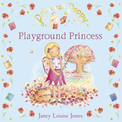 Buy Princess Poppy: Playground Princess (Princess Poppy Picture Books ...