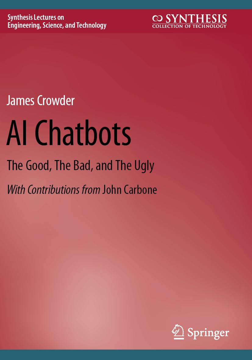 AI Chatbots: The Good, The Bad, and The Ugly (Synthesis Lectures on ...