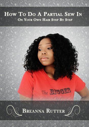 Amazon.com: How To Do A Partial Sew In On Your Own Hair Step By Step by ...